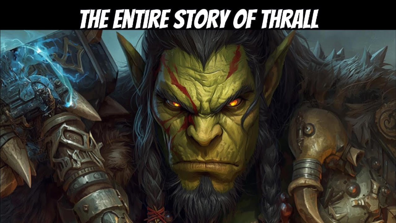 The Entire Story Of Thrall From Slave To Warchief World Of Warcraft