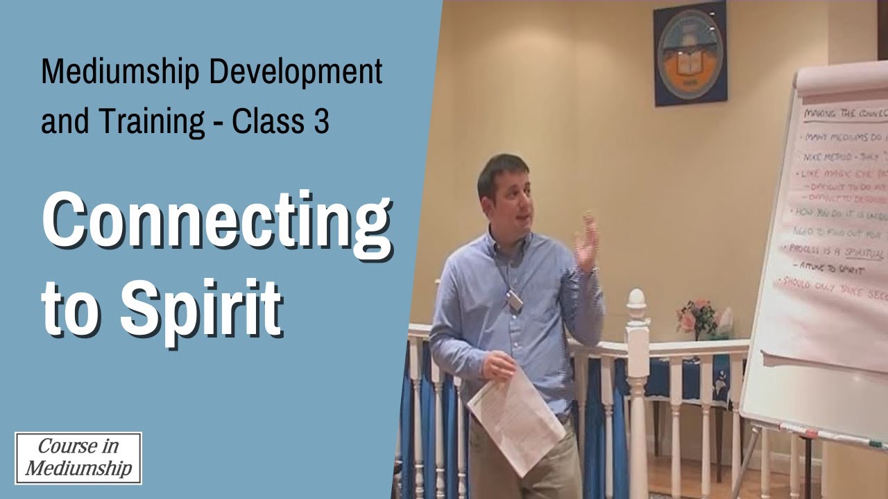 Mediumship Development Training Class 3 Connecting To Spirit Youtube