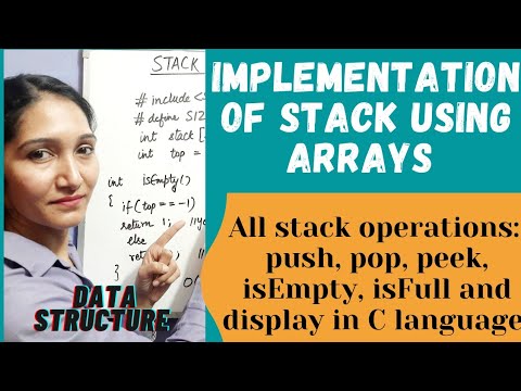 Implementation Of Stack Using Arrays Creating Stack Data Structure