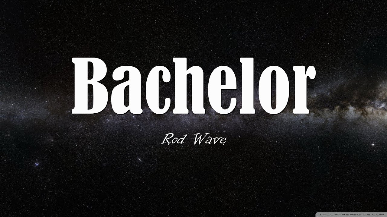 Rod Wave Bachelor Lyrics Youtube