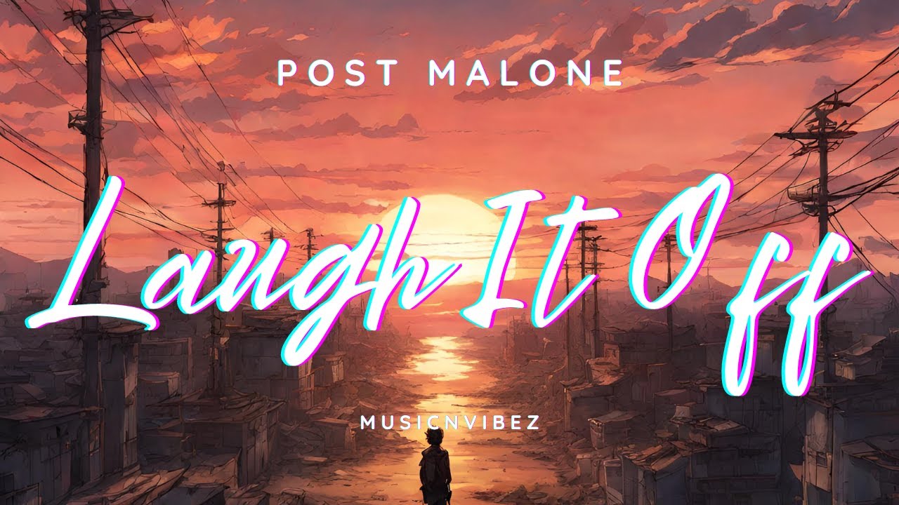 Post Malone Laugh It Off Lyrics Youtube