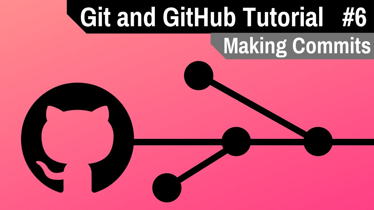 Git Github Tutorial 6 Making Commits Youtube