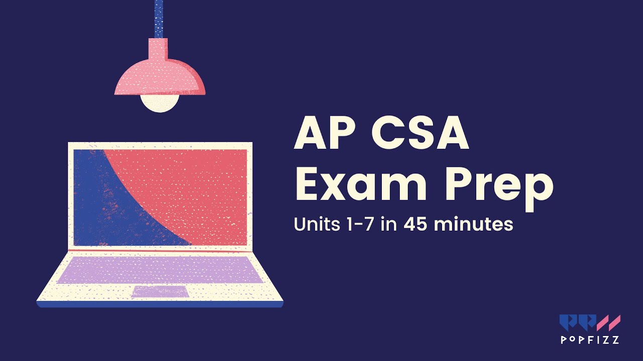 Ap Csa Review In 45 Minutes Units 1 7 Youtube