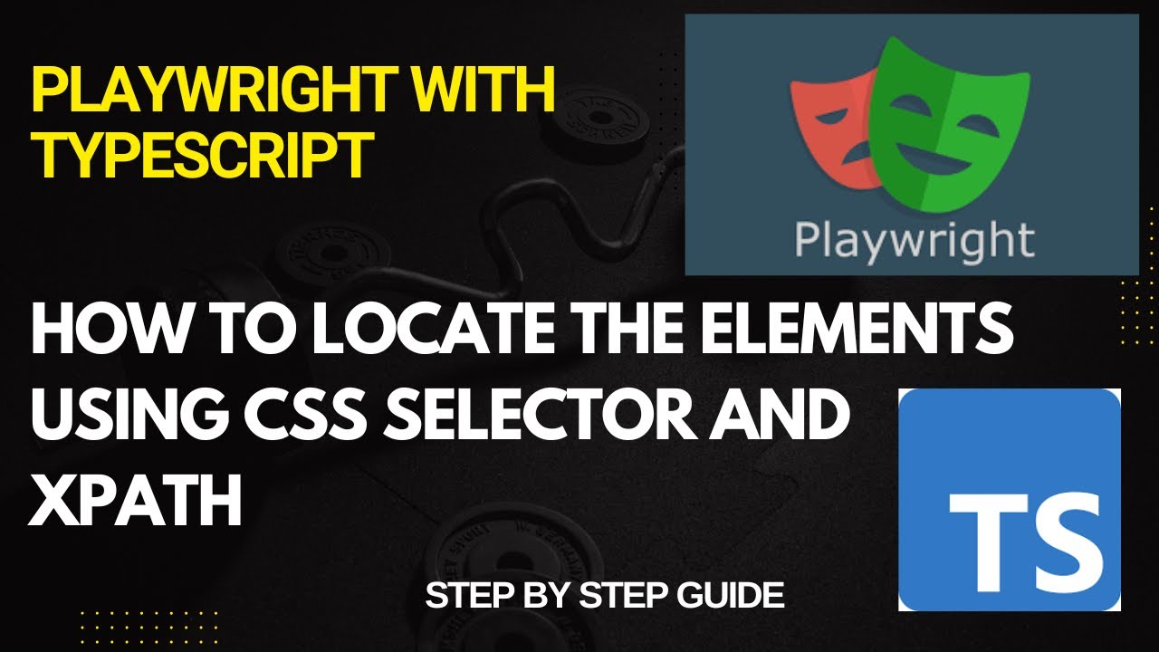 How To Locate Elements Using Css Selector And Xpath In Playwright Youtube