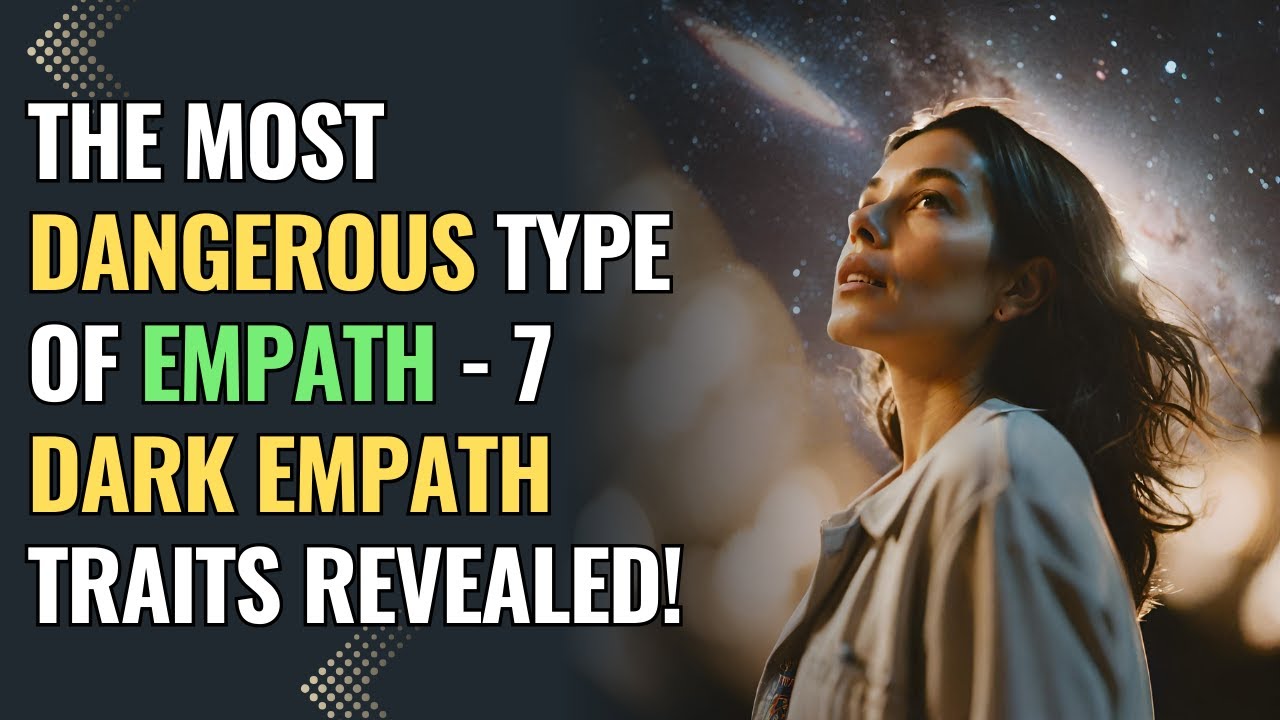 The Most Dangerous Type Of Empath 7 Dark Empath Traits Revealed