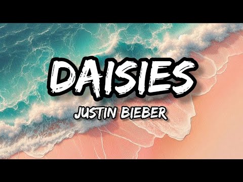 Justin Bieber Daisies Lyrics Video Youtube