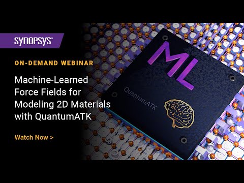 Teaser Synopsys Quantumatk Webinar For Machine Learned Force Fields