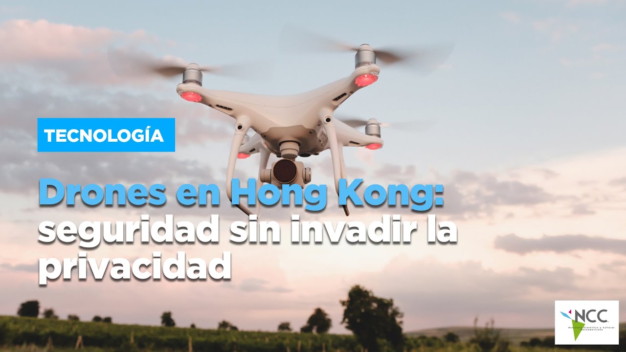 Drones En Hong Kong Seguridad Sin Invadir La Privacidad Youtube
