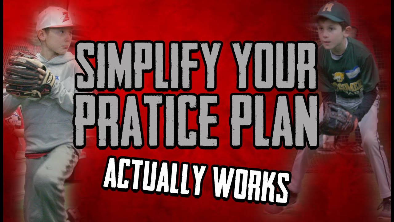 Simplify Your Youth Baseball Practice Plan And Be Prepared For Your
