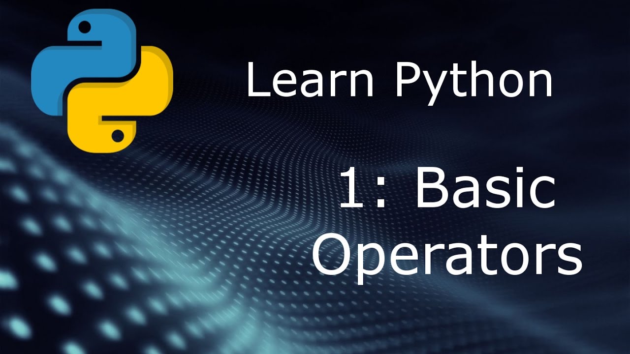 Learn Python Beginner To Expert Part 1 Basic Operators Youtube