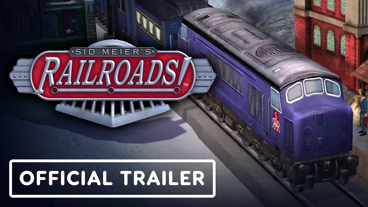 Sid Meier S Railroads Official Launch Trailer Youtube
