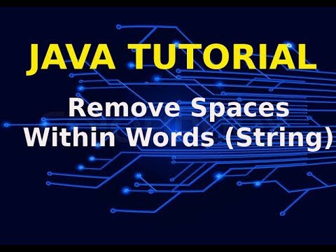 Java Tutorial Remove Spaces Within Words String Youtube