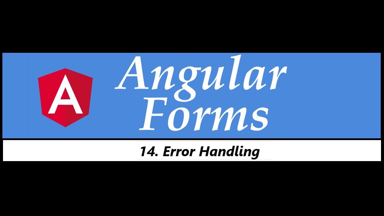 Angular Forms Tutorial 14 Error Handling Youtube