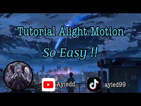 Tutorial Alight Motion For Beginners So Easy Alight Motion Youtube