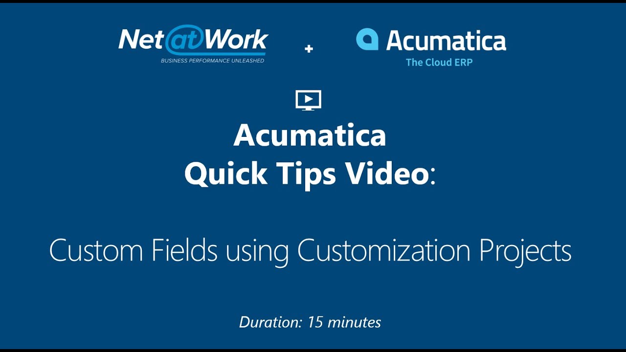 Acumatica Quick Tips Custom Fields Using Customization Projects Youtube