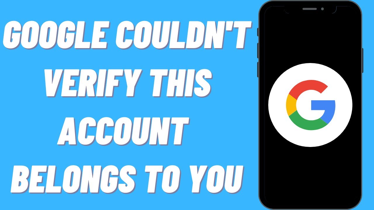 Google Couldn T Verify This Account Belongs To You 2021