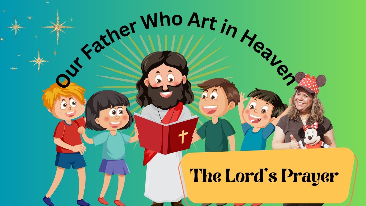 Lord S Prayer For Children Our Father Prayer The Words That Jesus