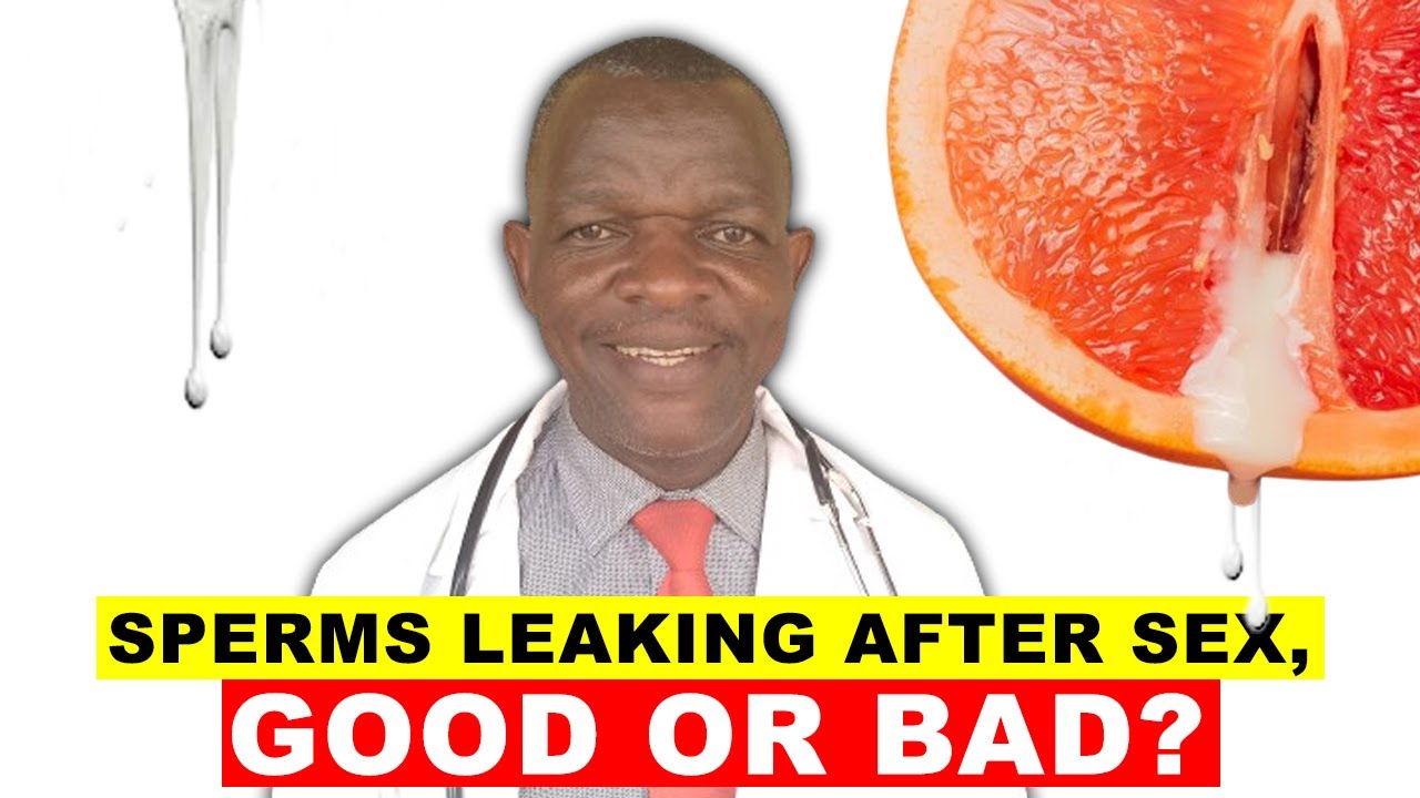 5 Reasons Why Sperms Semen Leak Out Of The Vagina After Sex Youtube