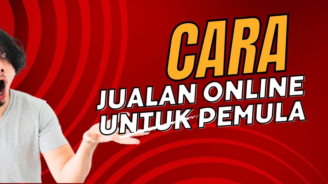 Cara Jualan Online Untuk Pemula Youtube