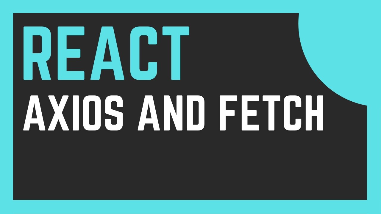Axios And Fetch React Crash Course For Beginners Tutorial Youtube