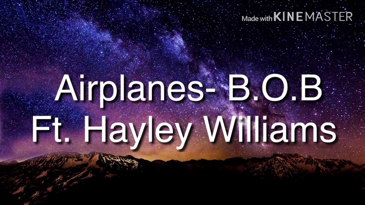 Airplanes B O B Ft Hayley Williams Lyrics Youtube