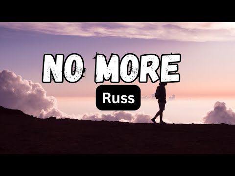Russ No More Lyrics Video Youtube