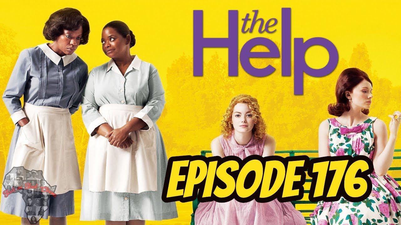 The Help Review Episode 176 Black On Black Cinema Youtube