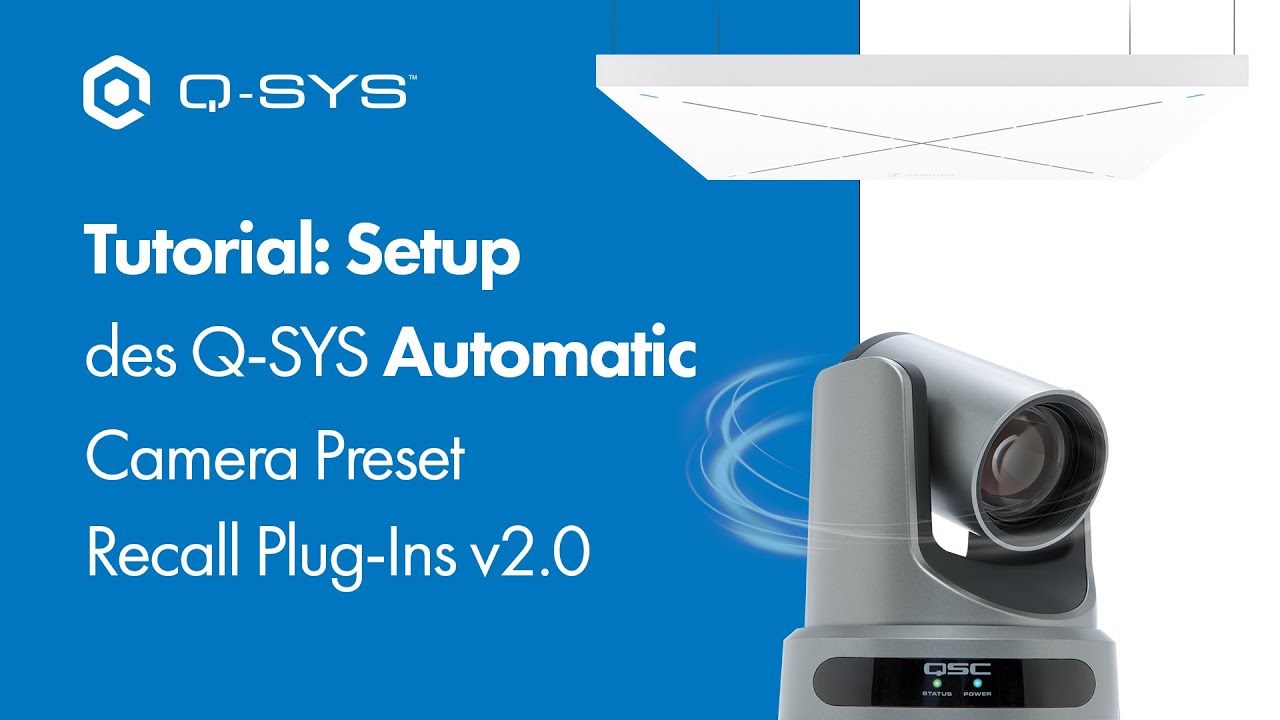 Tutorial Setup Des Q Sys Automatic Camera Preset Recall Plug Ins V2 0