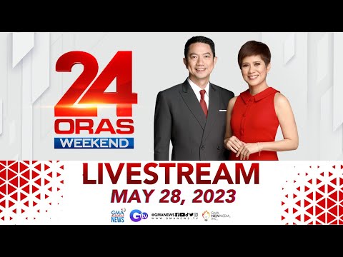24 Oras Weekend Livestream May 28 2023 Replay Esas Online
