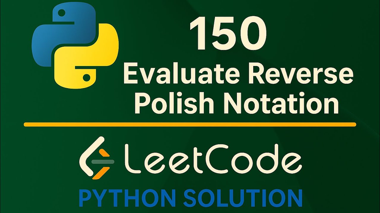 Leetcode 150 Evaluate Reverse Polish Notation Python Solution Youtube