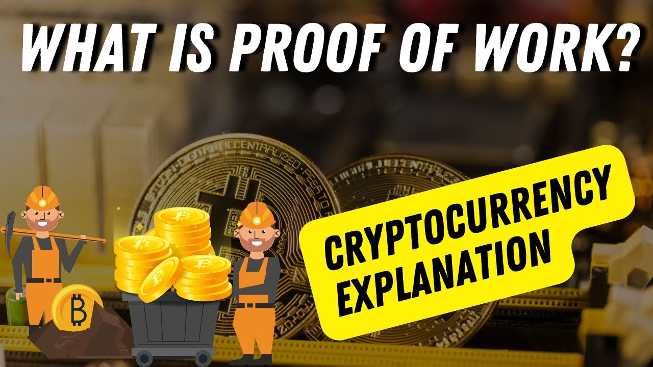 What Is Proof Of Work Cryptocurrency Explanation Youtube