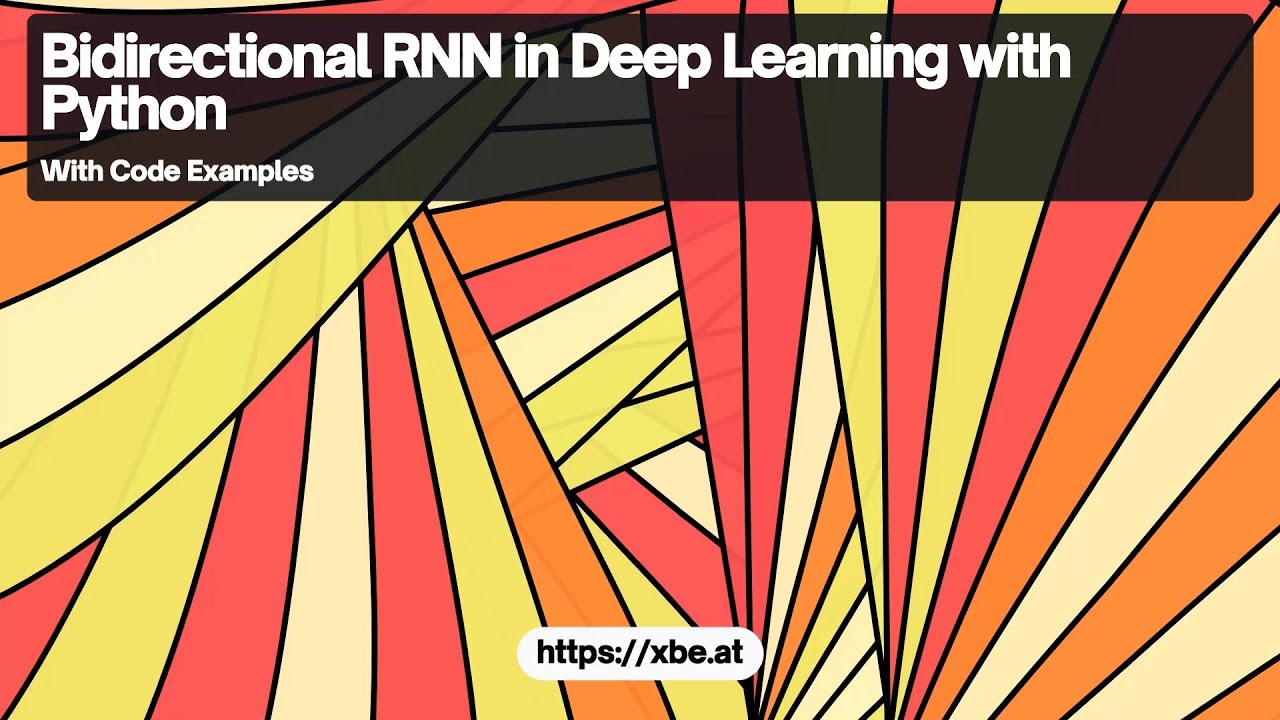Bidirectional Rnns In Deep Learning With Python Youtube