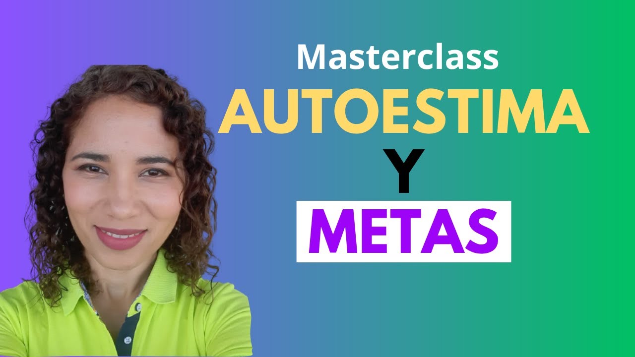 Masterclass Autoestima Y Metas Youtube