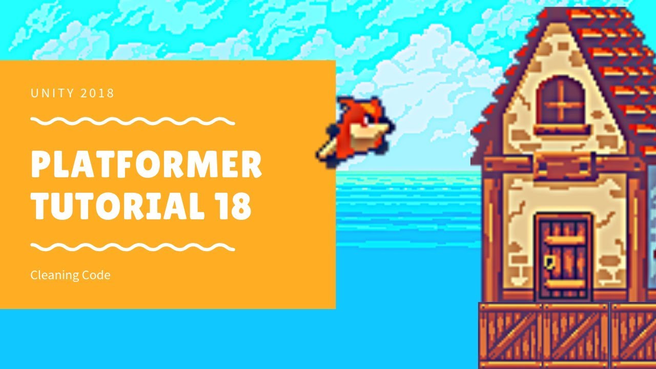 Unity 2018 Platformer Series 18 Cleaning Code Youtube