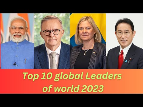 Top 10 Global Leaders Of World 2023 Most Powerful Leaders Of World