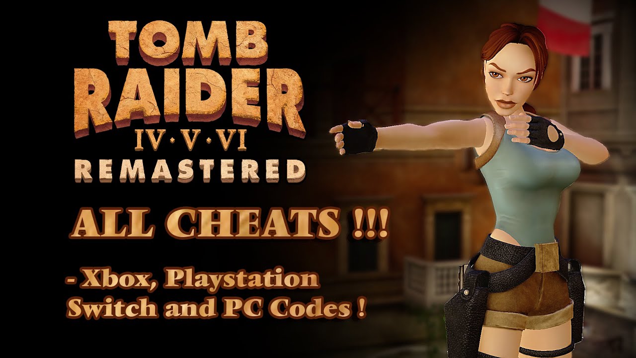 Tomb Raider Iv Vi Remastered All Cheats For All Systems Youtube