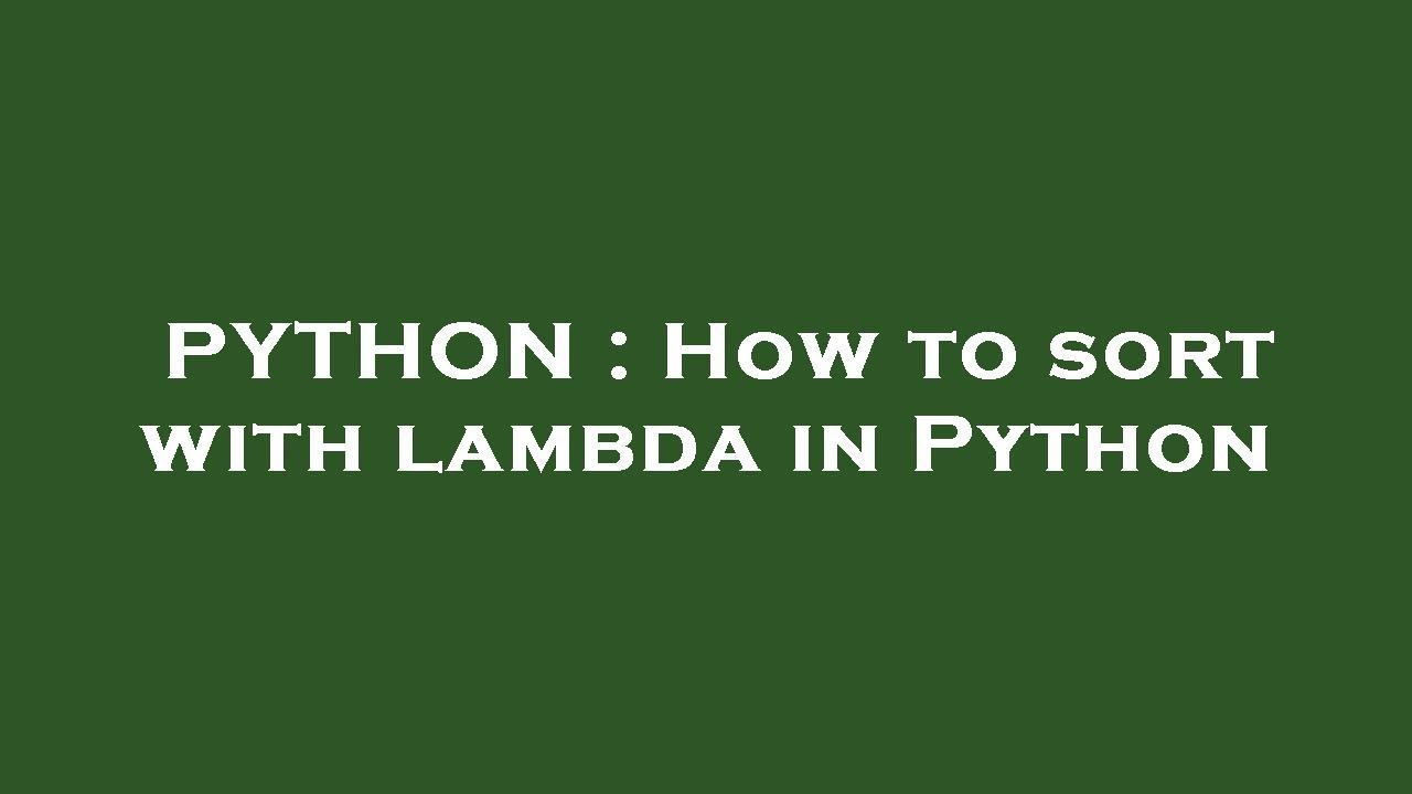 Python How To Sort With Lambda In Python Youtube