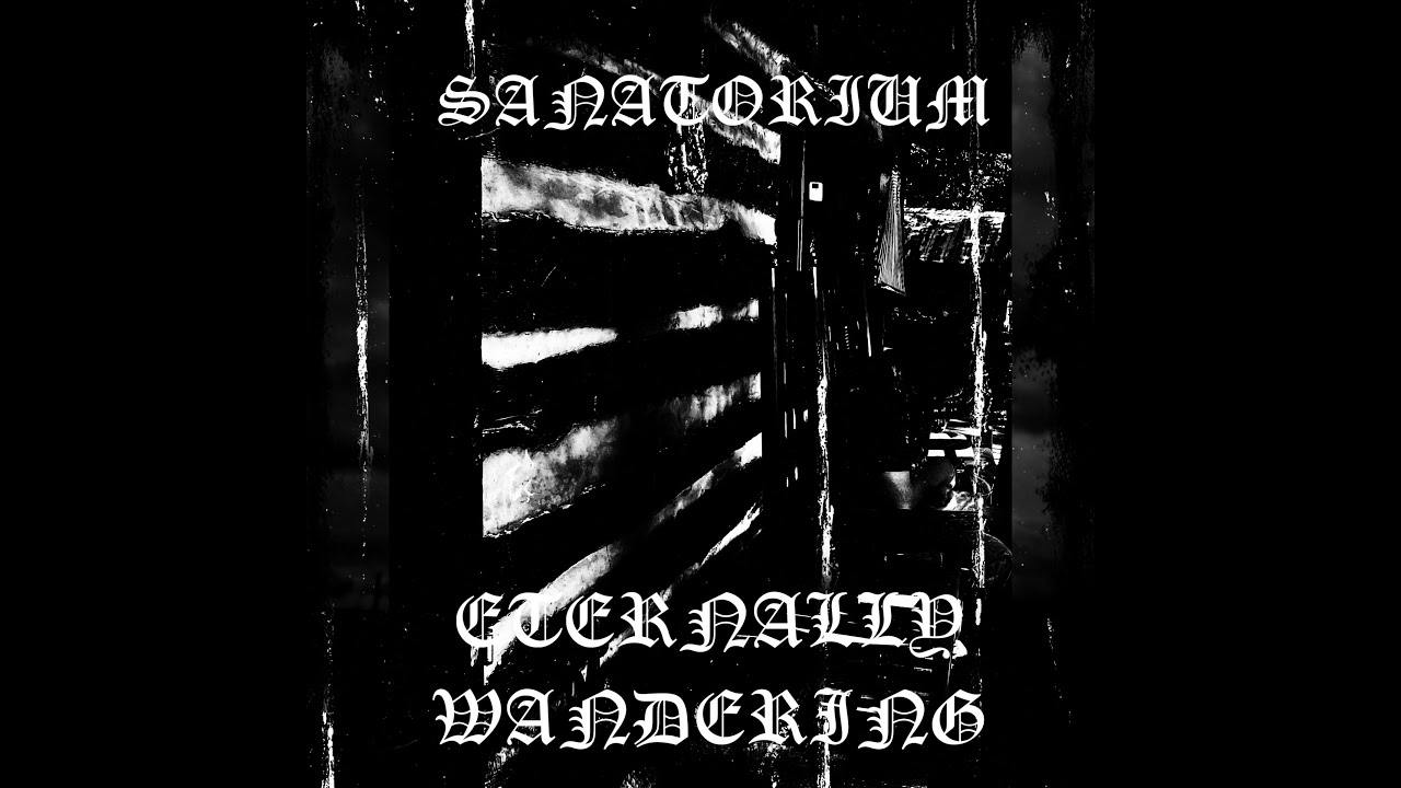 Sanatorium Derealizing Existence Youtube Music