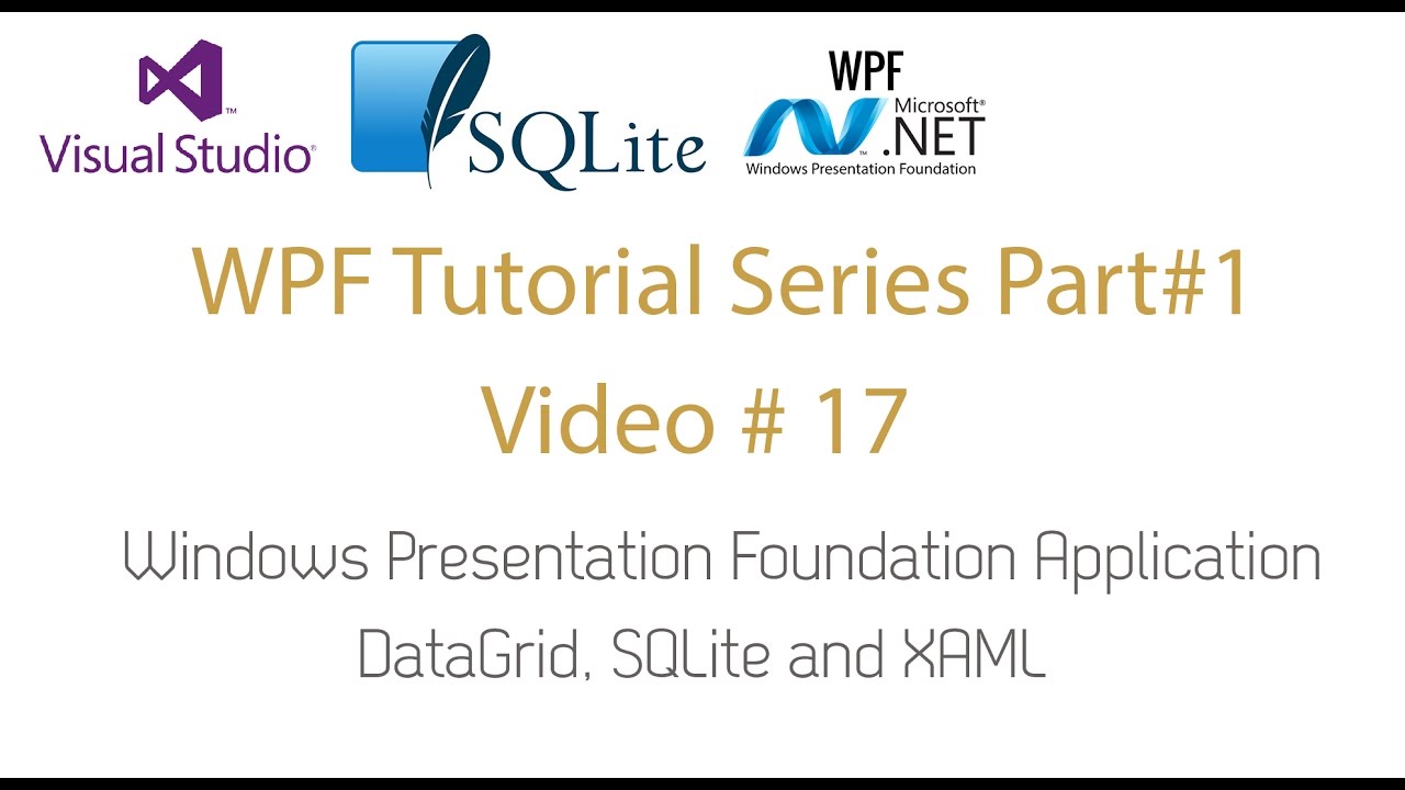 Wpf Application Datagrid Sqlite Offline Database Wpf Tutorial Series