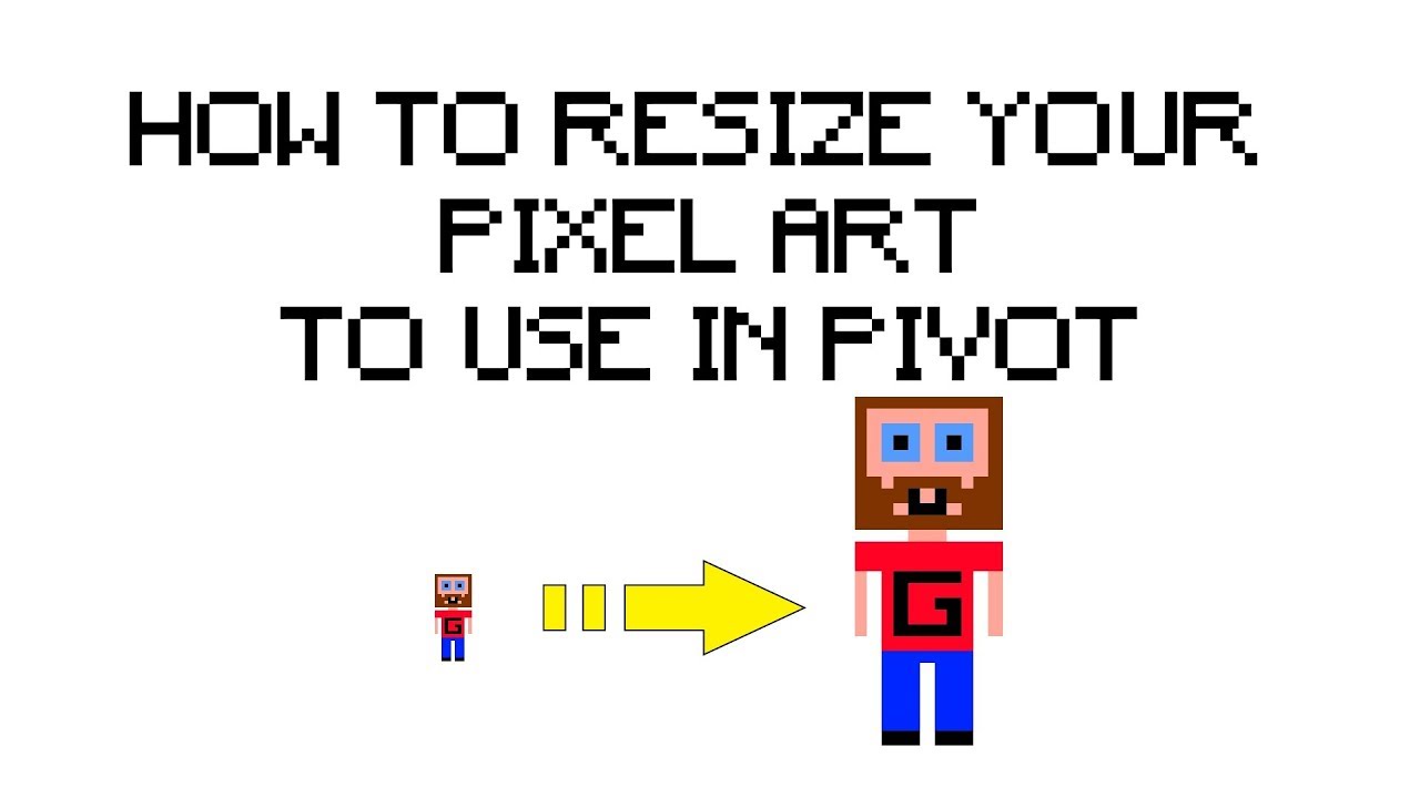 How To Resize Pixel Art For Pivot 2019 Youtube