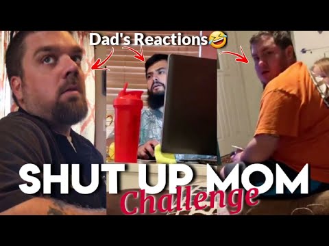 Shut Up Mom Dad S Reaction Challenge Tik Tok Funny Compilation