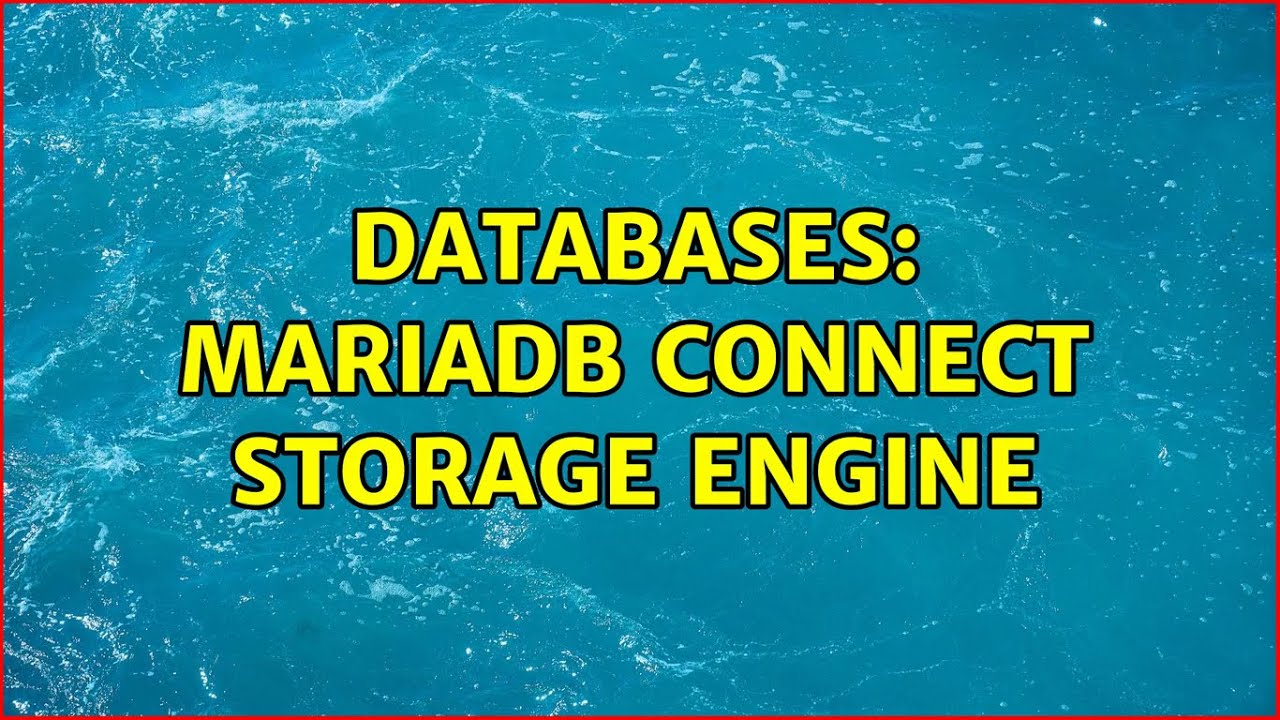 Databases Mariadb Connect Storage Engine Youtube