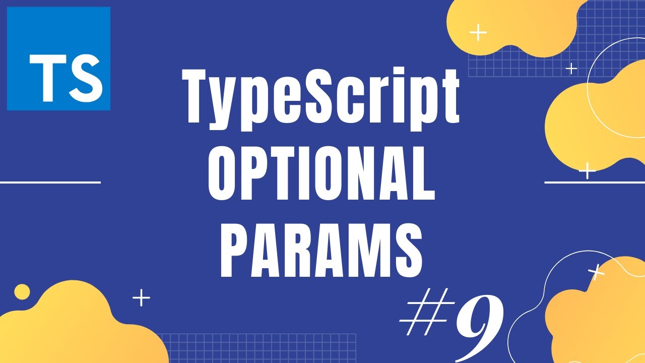 Typescript Tutorial 9 Optional Parameters Optional Function