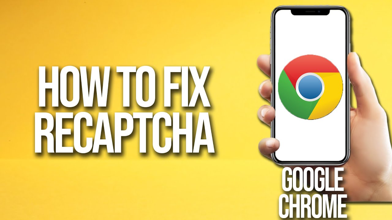 How To Fix Recaptcha On Google Chrome Youtube