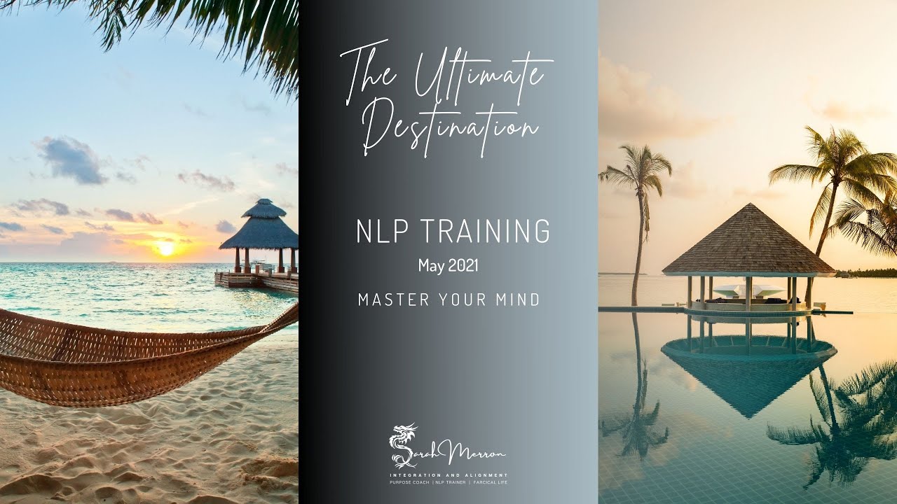 The Ultimate Destination Nlp Training Combined Nlp Practitioner Nlp