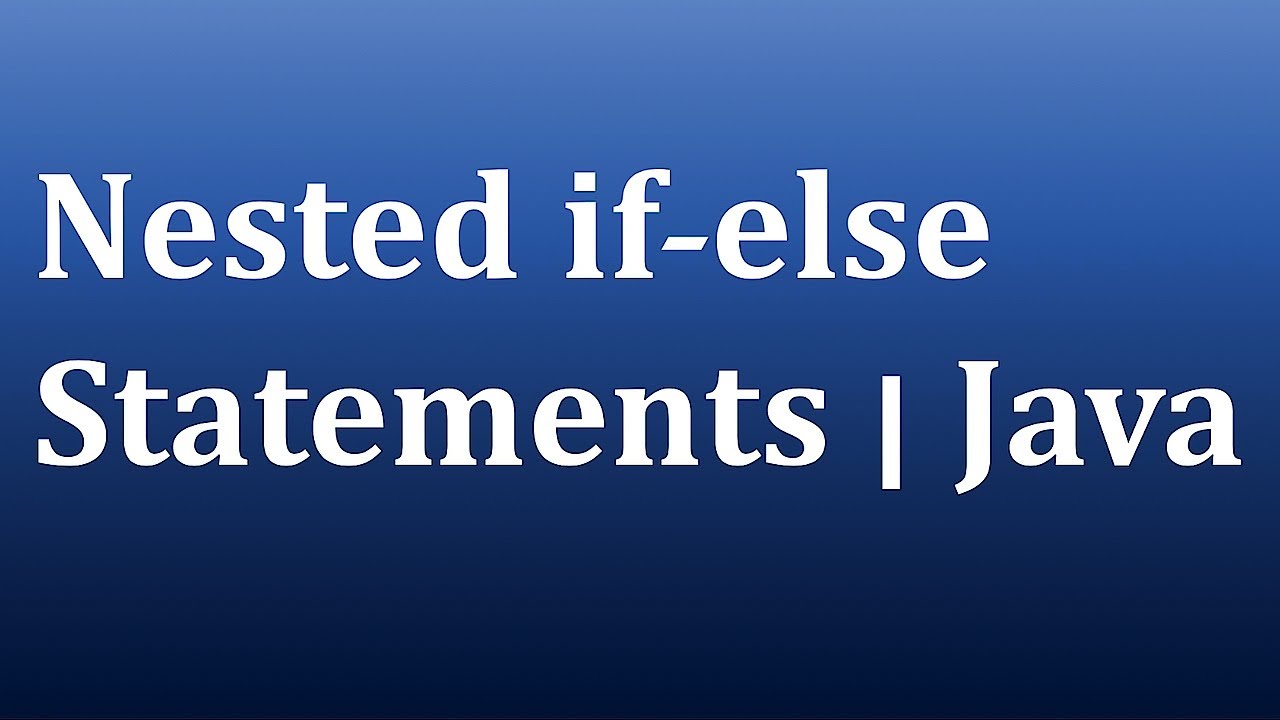 Nested If Else Statements Java Practice Youtube