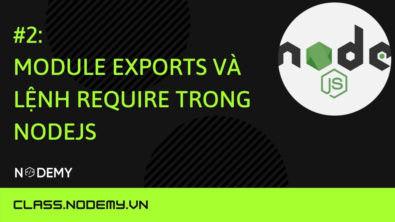 Node Js Bài 2 Module Exports Và Lệnh Require Trong Nodejs Nodemy