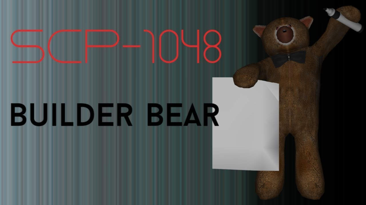 Scp 1048 Builder Bear Youtube