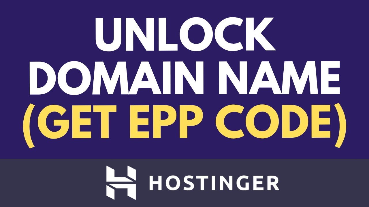 How To Unlock A Domain Name On Hostinger And Get The Epp Code Step By