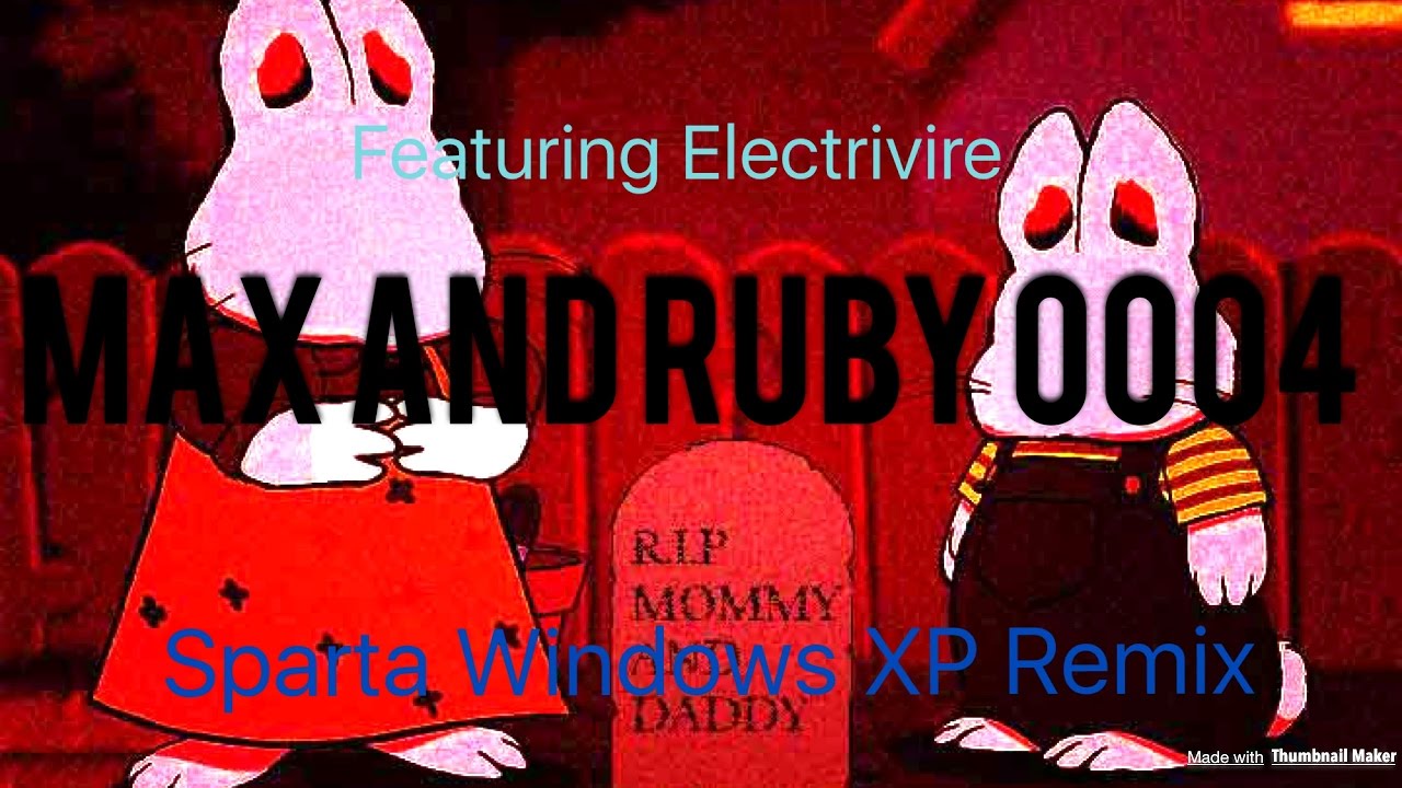 Max And Ruby 0004 Has A Sparta Windows Xp Remix Youtube